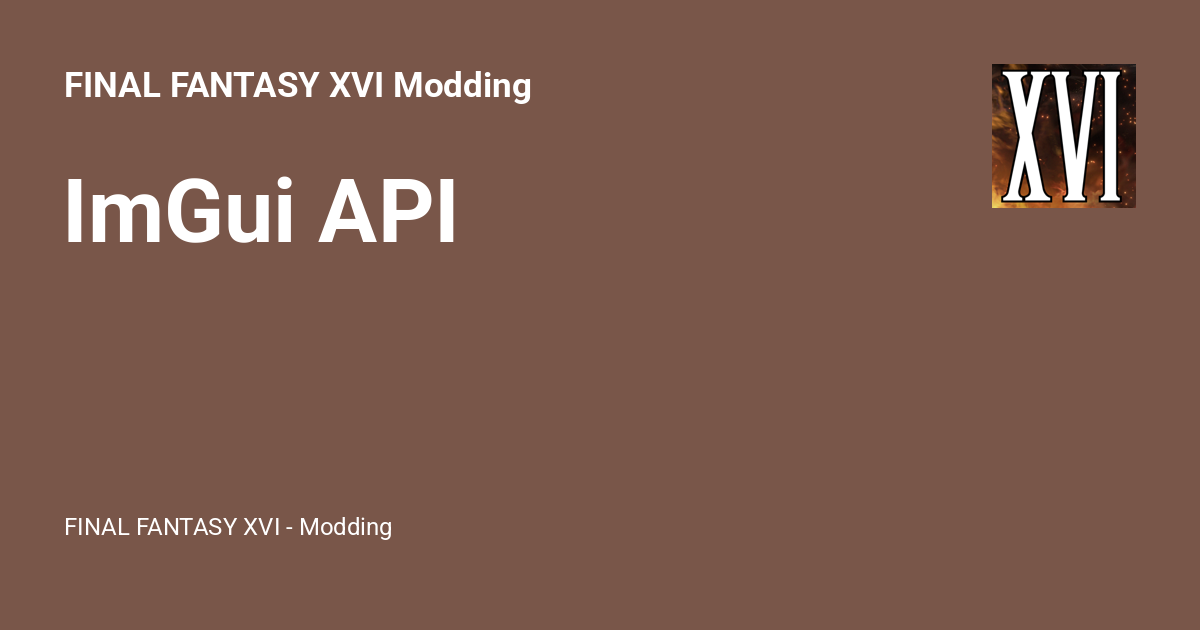 ImGui API - FINAL FANTASY XVI Modding