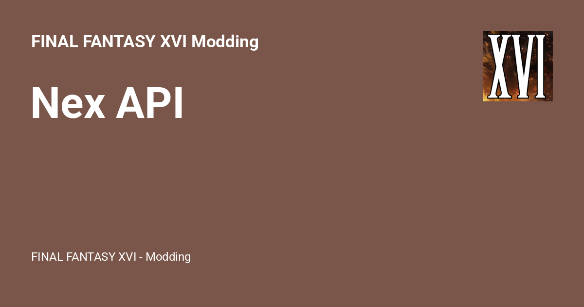 Nex API - FINAL FANTASY XVI Modding