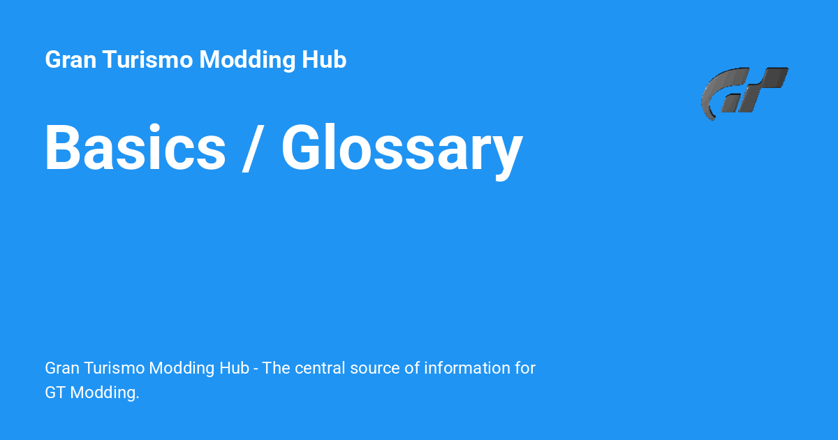Basics Glossary Gran Turismo Modding Hub