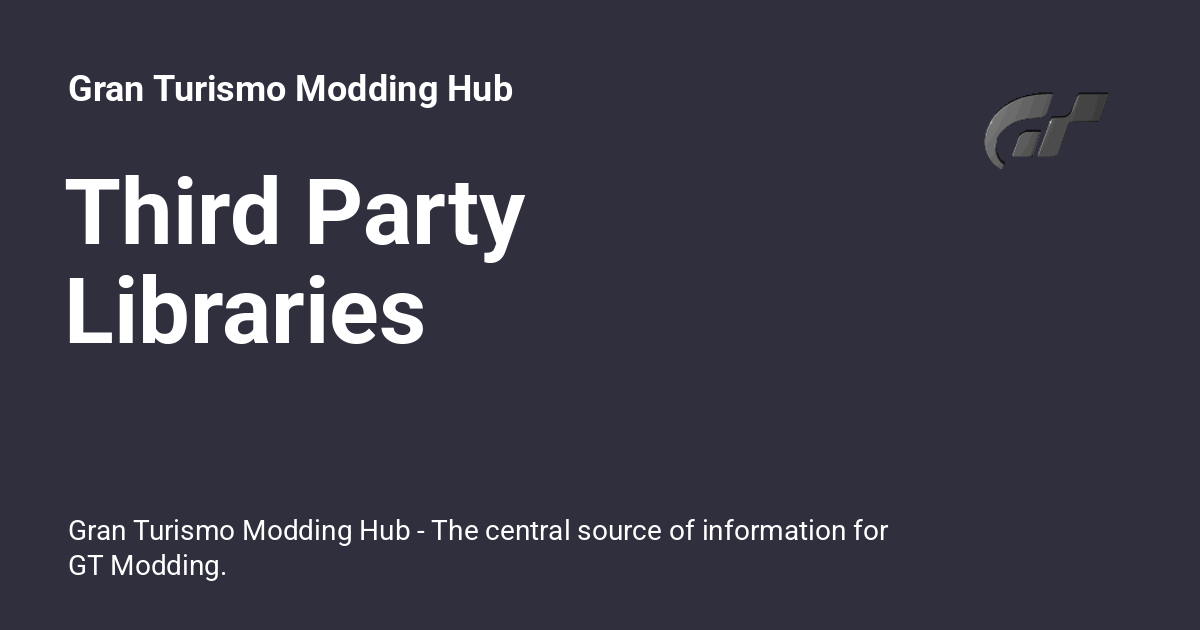 Third Party Libraries - Gran Turismo Modding Hub
