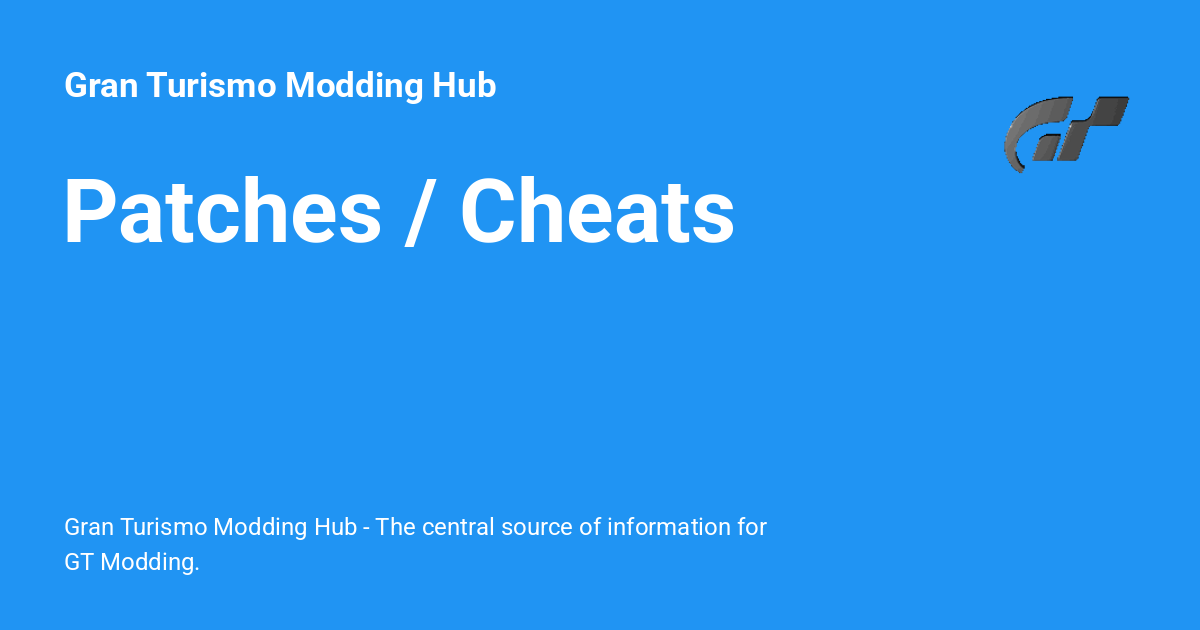 Patches / Cheats - Gran Turismo Modding Hub