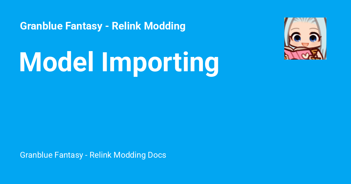 Model Importing - Granblue Fantasy - Relink Modding Model Importing - Granblue Fantasy - Relink Modding