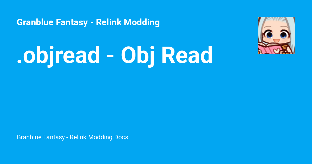 .objread - Obj Read - Granblue Fantasy - Relink Modding