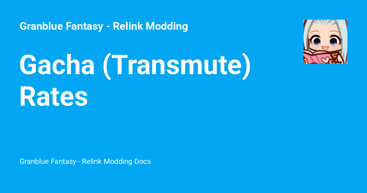 Gacha (Transmute) Rates - Granblue Fantasy - Relink Modding