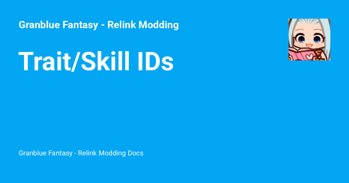 Trait/Skill IDs - Granblue Fantasy - Relink Modding