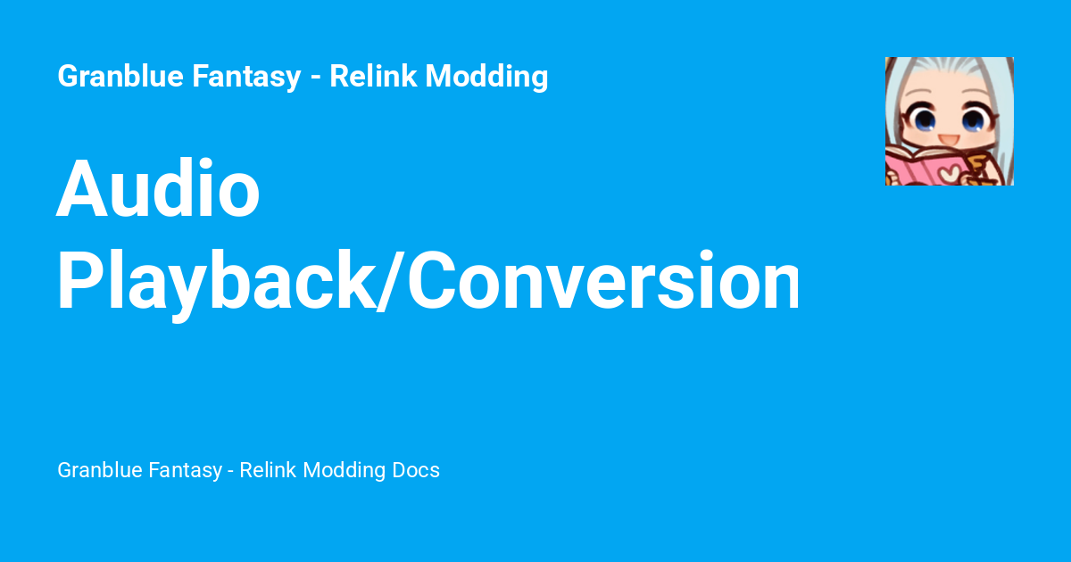 Audio Playback/Conversion - Granblue Fantasy - Relink Modding